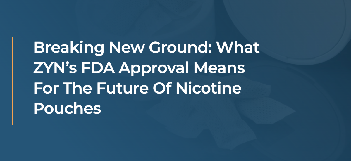 2FIRSTS | Breaking New Ground: What ZYN’s FDA Approval Means for the ...